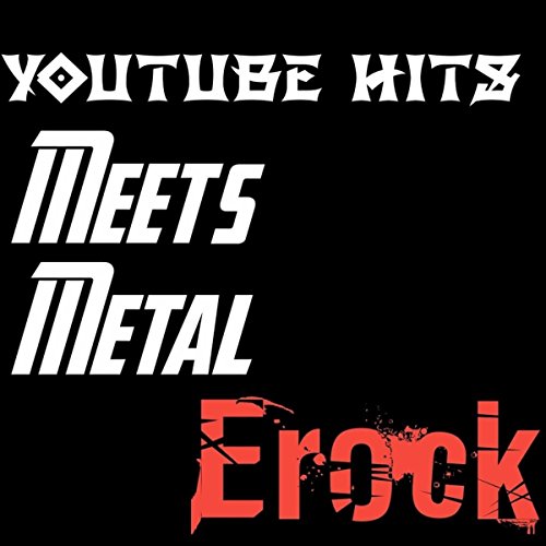 Play Youtube Hits Meets Metal by Erock on Amazon Music
