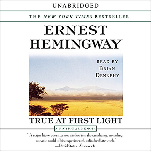 Amazon.com: True at First Light: A Fictional Memoir (Audible Audio ...