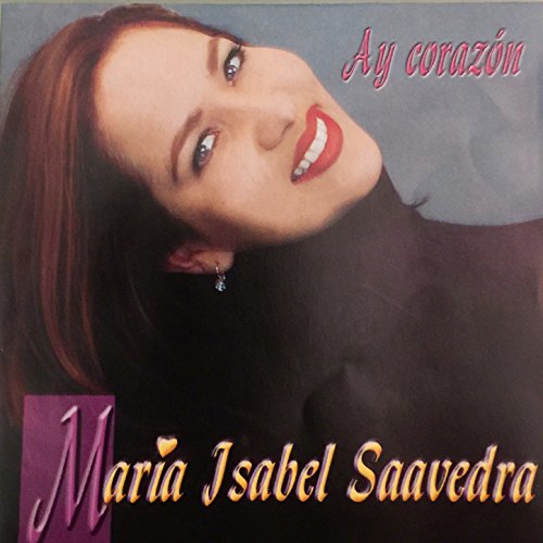 Amazon.com: Ay Corazón : Maria Isabel Saavedra: Digital Music