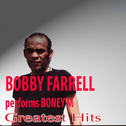 Amazon.com: Bobby Farrel Performs Boney M Greatest Hits : Bobby Farrell ...