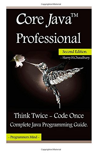 Core Java Professional: Think Twice - Code Once, Complete Java Programming Guid : Chaudhary ...