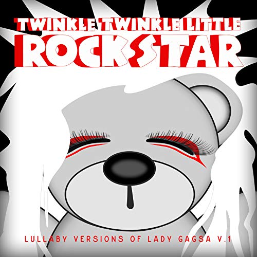 Play Lullaby Versions of Lady Gaga by Twinkle Twinkle Little Rock Star ...