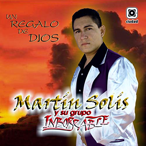 Amazon Music - Martin Solis Y Su Grupo InborrableのUn Regalo de Dios ...