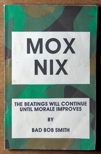 Mox nix: Memoirs of an American GI, or, The beatings will continue ...