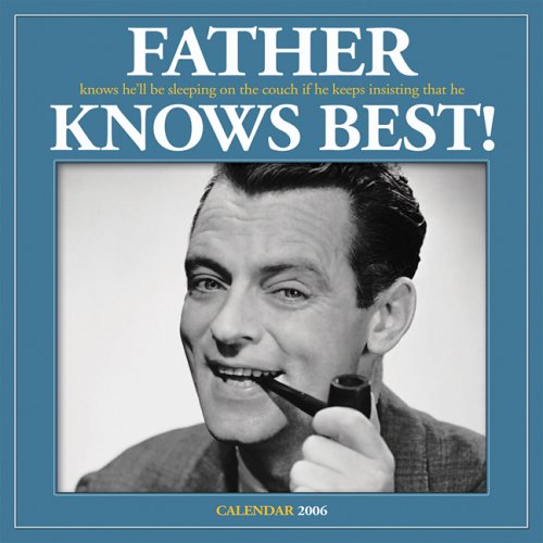 Father Knows Best 2006 Calendar: 9781416210191: Amazon.com: Books