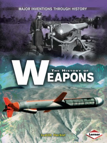 Major Inventions Through History:The History of Weapons: Amazon.co.uk ...
