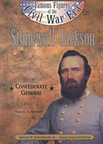 Stonewall Jackson : Confederate General (Famous Figures of the Civil ...