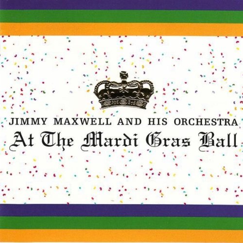 Jimmy Maxwell - At The Mardi Gras Ball - Amazon.com Music