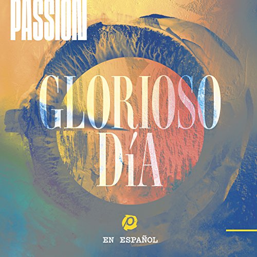 Amazon.com: Glorioso Día : Passion: Digital Music