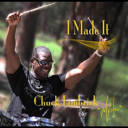 Play I Made It by Chuck Limbrick "Mystro" on Amazon Music