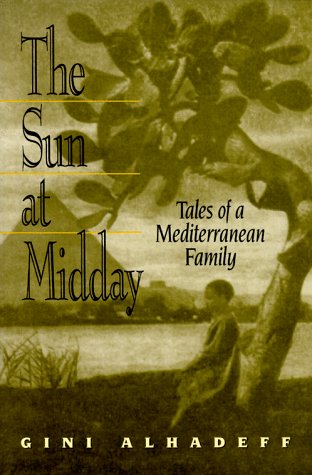 The Sun at Midday: Tales of a Mediterranean Family: Alhadeff, Gini ...