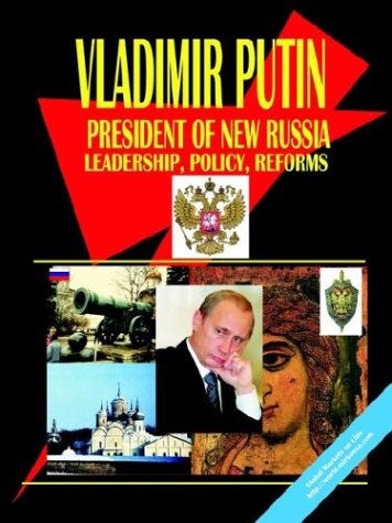 Vladimir V. Putin President of the New Russia: Leadership, Policy ...