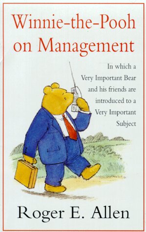 Winnie-the-Pooh on Management: In Which a Very Important Bear and His ...
