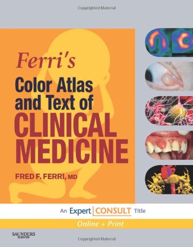 Ferri's Color Atlas and Text of Clinical Medicine: Expert Consult ...