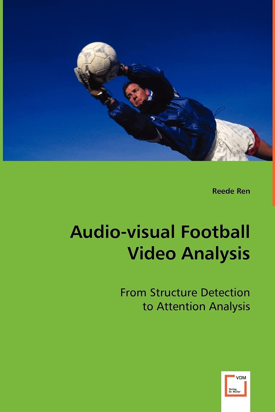 Audio-visual Football Video Analysis: From Structure Detection to ...