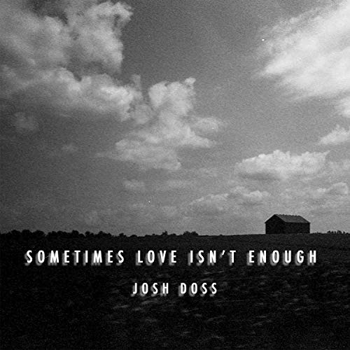 Écouter Sometimes Love Isn't Enough par Josh Doss sur Amazon Music ...