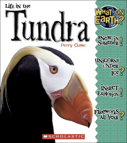 Life In The Tundra (What on Earth?: It's Alive!): Clarke, Penny ...