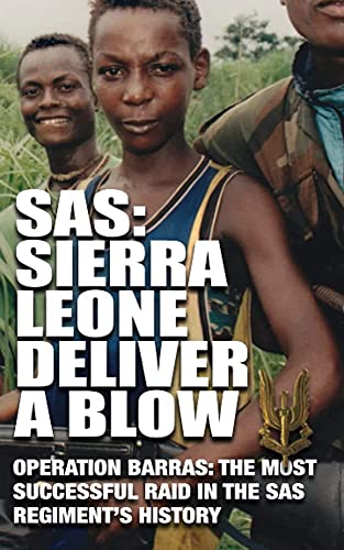 Amazon.com: SAS: Sierra Leone – Deliver A Blow: The Story of Operation ...