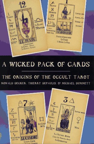 A Wicked Pack of Cards: The Origins of the Occult Tarot: Ronald Decker ...