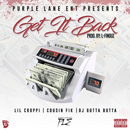 Get It Back (feat. Lil croppi & Cousin Fik) [Explicit] by Dj Gutta ...