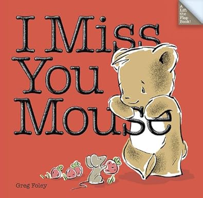 I Miss You Mouse: Foley, Greg: 9780670012381: Amazon.com: Books
