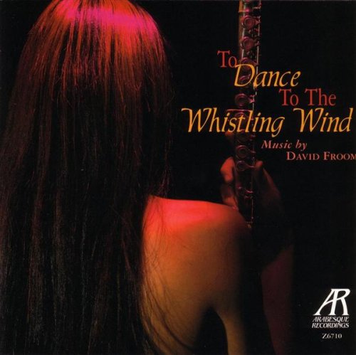 To Dance to the Whistling Wind - Music by David Froom - Amazon.com Music