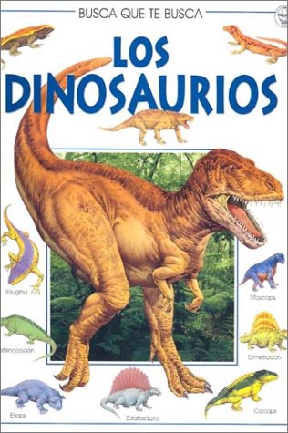 Los Dinosaurios = Great Dinosaur Search (Usborne Busca Que Te Busca ...