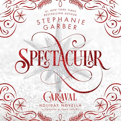 Spectacular: A Caraval Holiday Novella (Edição em áudio): Stephanie ...