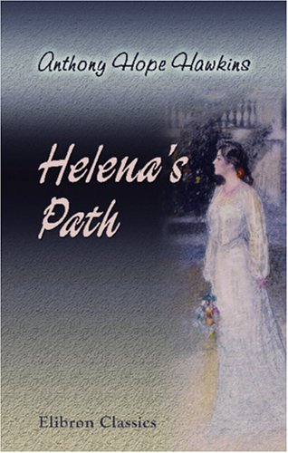 Helena's Path: Hawkins, Anthony Hope: 9780543940445: Amazon.com: Books