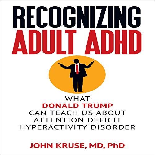 Amazon.com: Recognizing Adult ADHD: What Donald Trump Can Teach Us ...