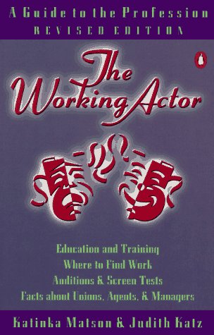 The Working Actor: A Guide to the Profession, Revised Edition: Matson ...