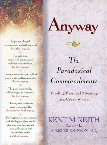 Anyway: The Paradoxical Commandments: Finding Personal Meaning in a ...
