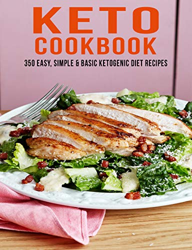 Keto Cookbook: 350 Easy, Simple & Basic Ketogenic Diet Recipes eBook ...