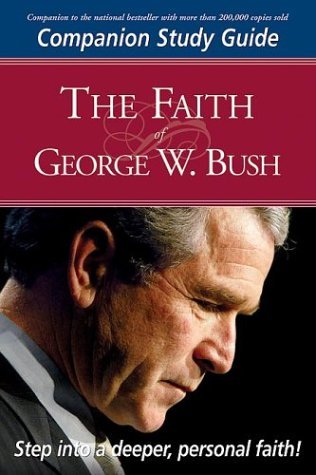 Faith Of George W Bush Study Guide: Companion Study Guide: Mansfield ...