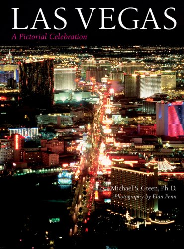Las Vegas: A Pictorial Celebration: Green Ph.D., Michael S., Penn, Elan ...