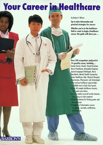 Your Career in Healthcare: 9780812095999: Medicine & Health Science ...