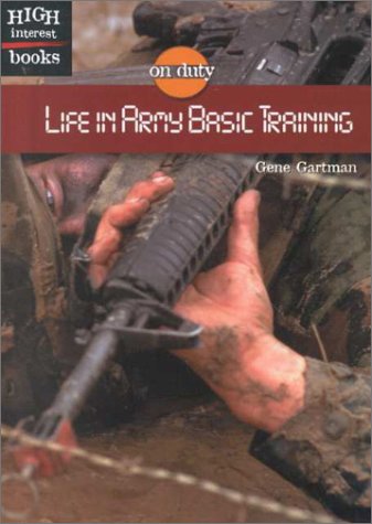 Life in Army Basic Training (On Duty): Gartman, Gene: 9780516233475 ...