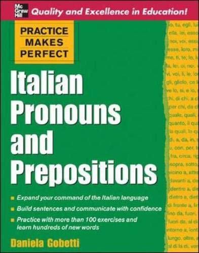 Practice Makes Perfect: Italian Pronouns and Prepositions: Amazon.co.uk ...