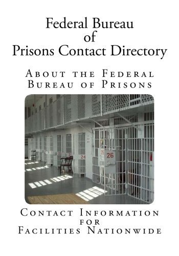 Federal Bureau of Prisons Contact Directory: Contact Information for ...