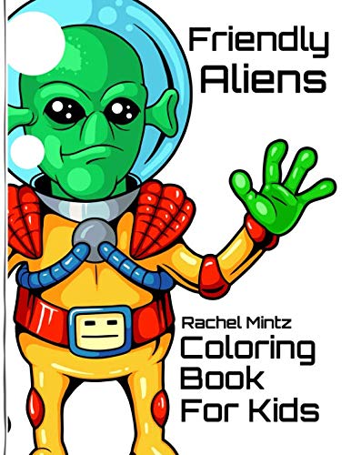Friendly Aliens - Coloring Book For Kids: Strange Creatures, UFO ...