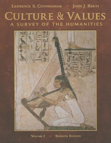 Culture and Values: A Survey of the Humanities, Volume I, 7th (Seventh ...