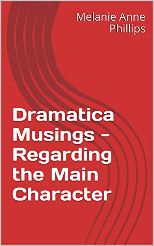 Amazon.com: Dramatica Musings - Regarding the Main Character (Dramatica ...
