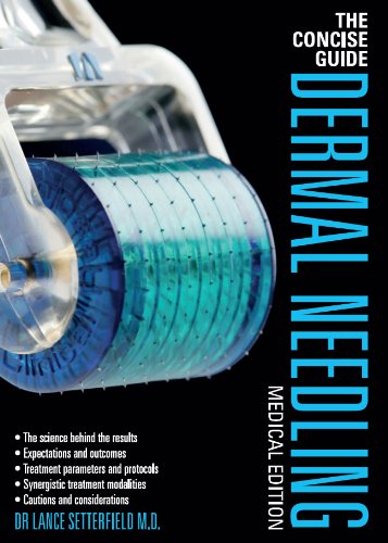 The Concise Guide to Dermal Needling: Dr Lance Setterfield M.D., Ralph ...