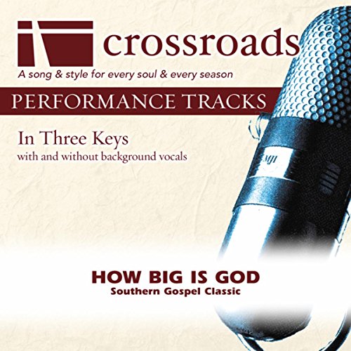 Play How Big Is God [Performance Track] by Crossroads Performance ...