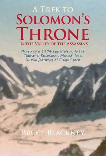 Buy A Trek to Solomon's Throne and the Valley of the Assassins: Diary ...