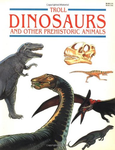 Dinosaurs and Other Prehistoric Animals (Troll Treasury of Reading ...