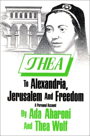 Thea : To Alexandria Jerusalem and Freedom: Aharoni, Ada: 9780805929225 ...