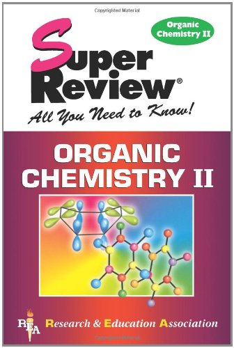 Organic Chemistry II Super Review (Super Reviews Study Guides): The ...