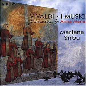 Concertos for Anna Maria - Sirbu,Mariana, I Musici, Vivaldi,Antonio ...