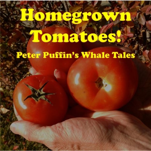 Amazon.com: Homegrown Tomatoes : Peter Puffin's Whale Tales: Digital Music